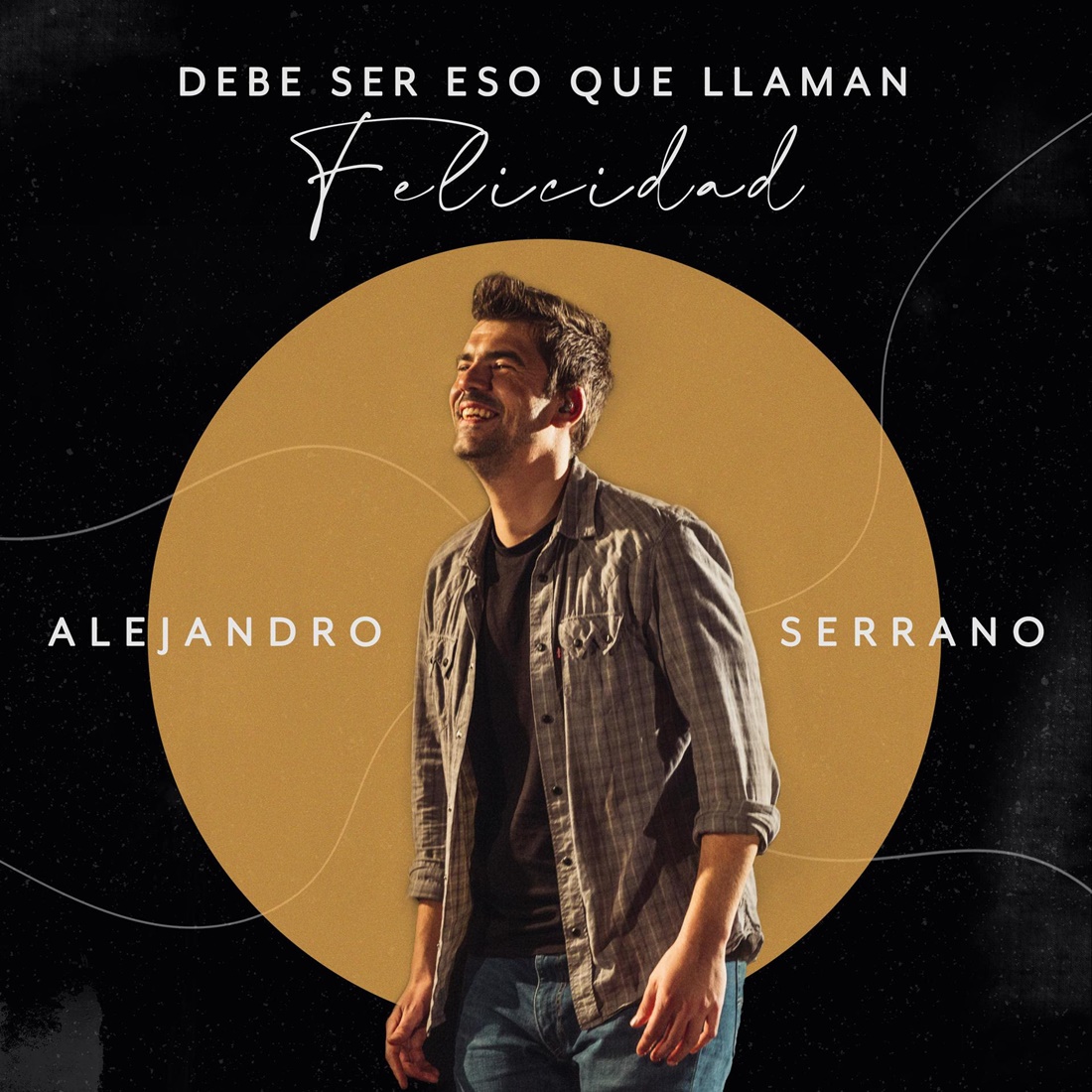'Debe Ser Eso Que Llaman Felicidad', nuevo adelanto del próximo EP de Alejandro Serrano - MEW ...